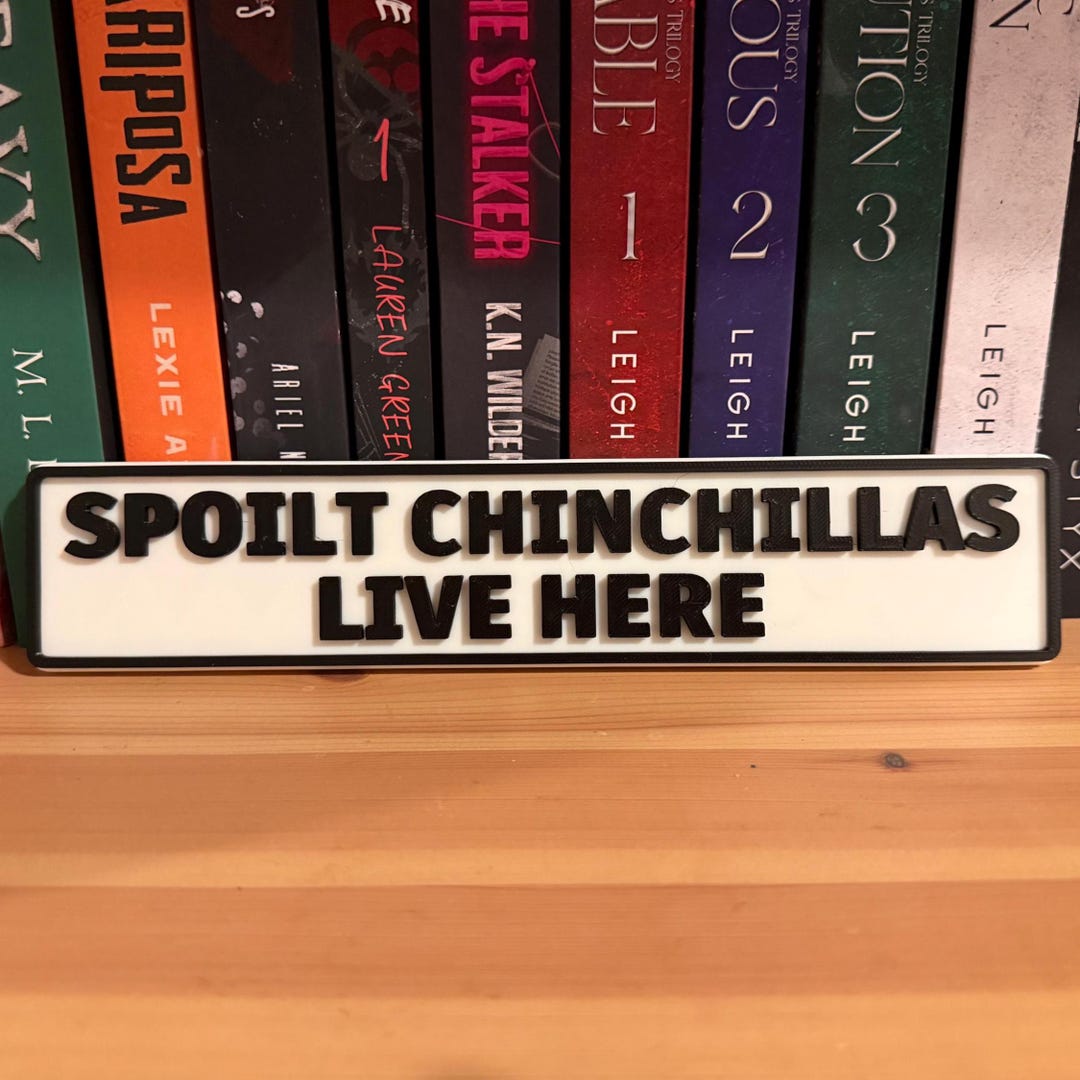 Spoilt Chinchillas Live Here | Monochrome Funny Chinchilla Shelf Sign ...