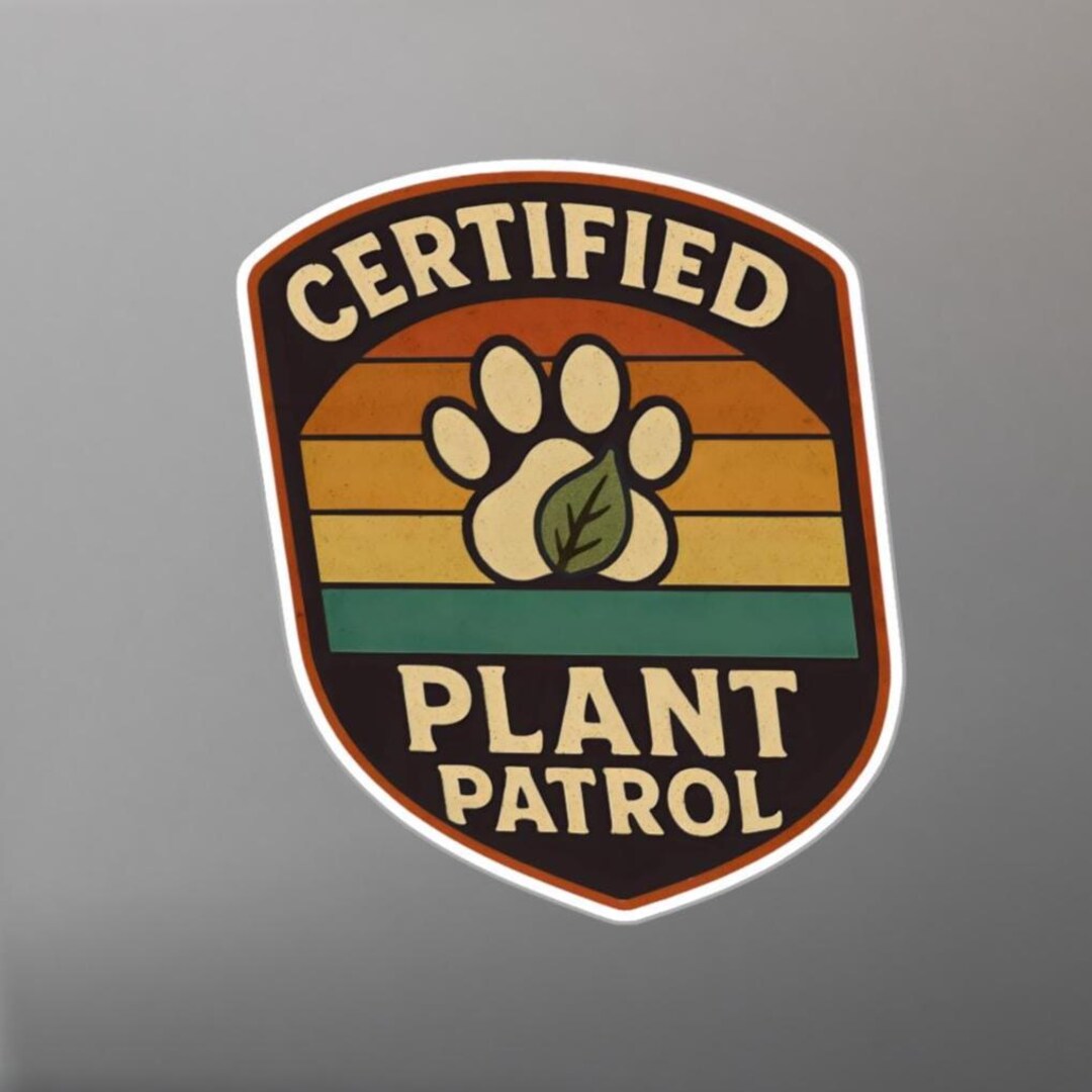 Certified Plant Patrol Sticker – Funny Cat & Plant Lover Badge Decal ...