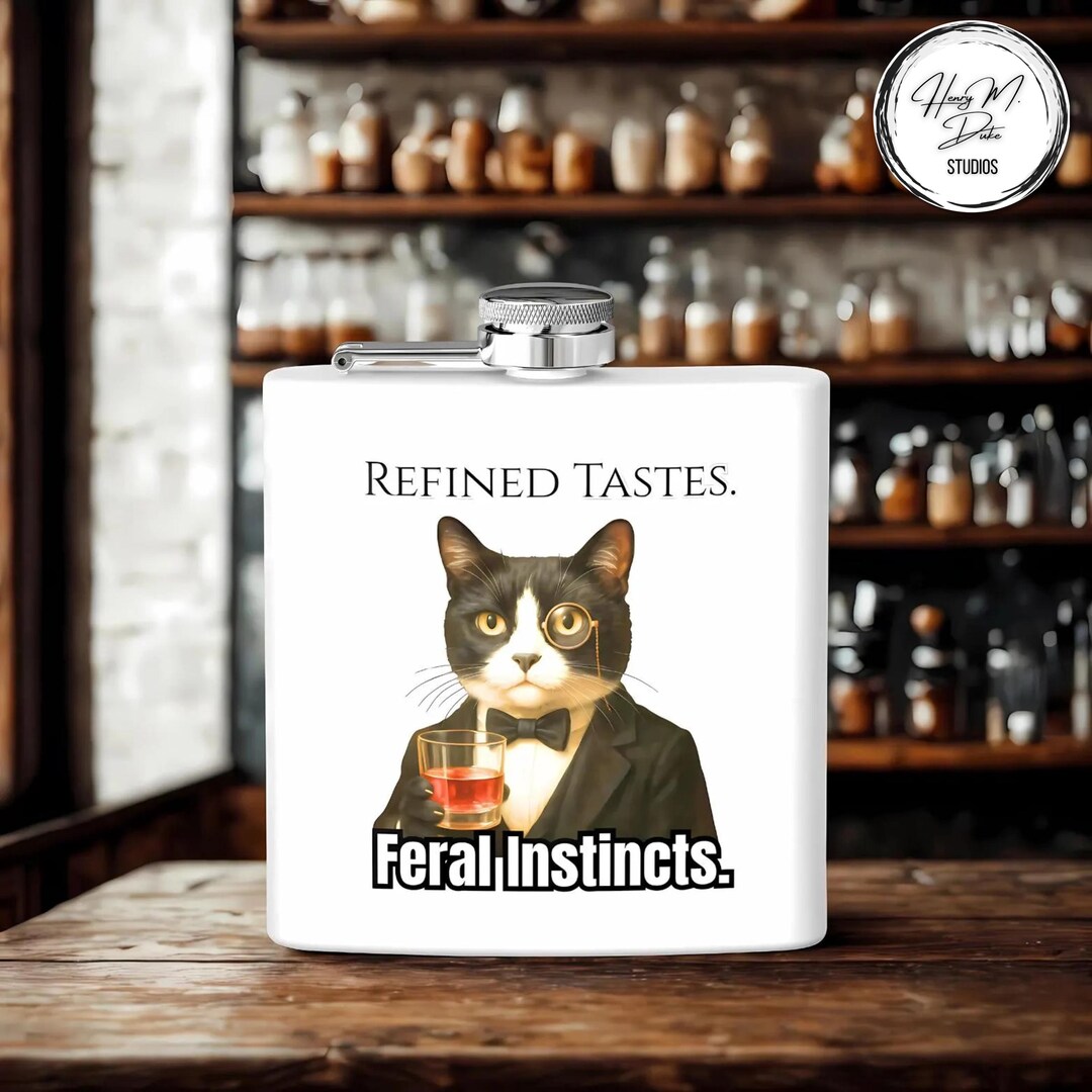 Funny Tuxedo Cat Flask: Refined Tastes, Feral Instincts - Gift for Cat ...