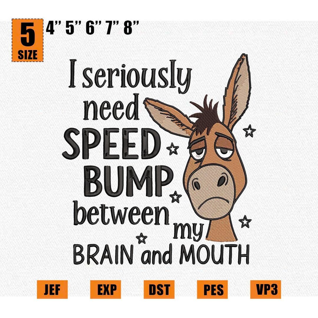 I Seriously Need A Speed Bump Between My Brain and My Mouth Embroidery ...