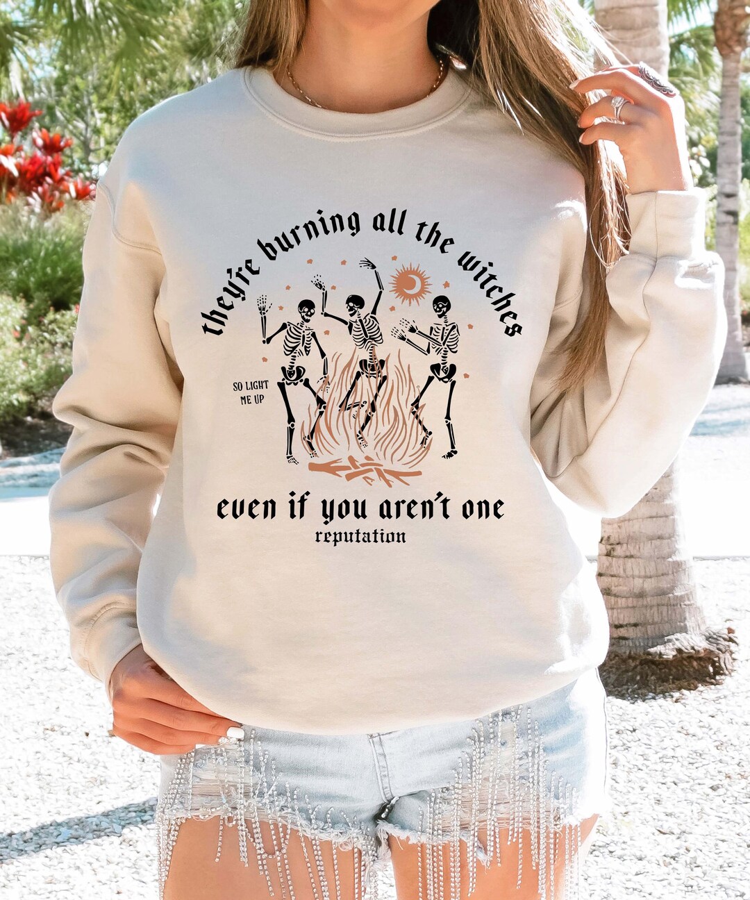 They're Burning All the Witches Even If You Aren't One Sweatshirt ...