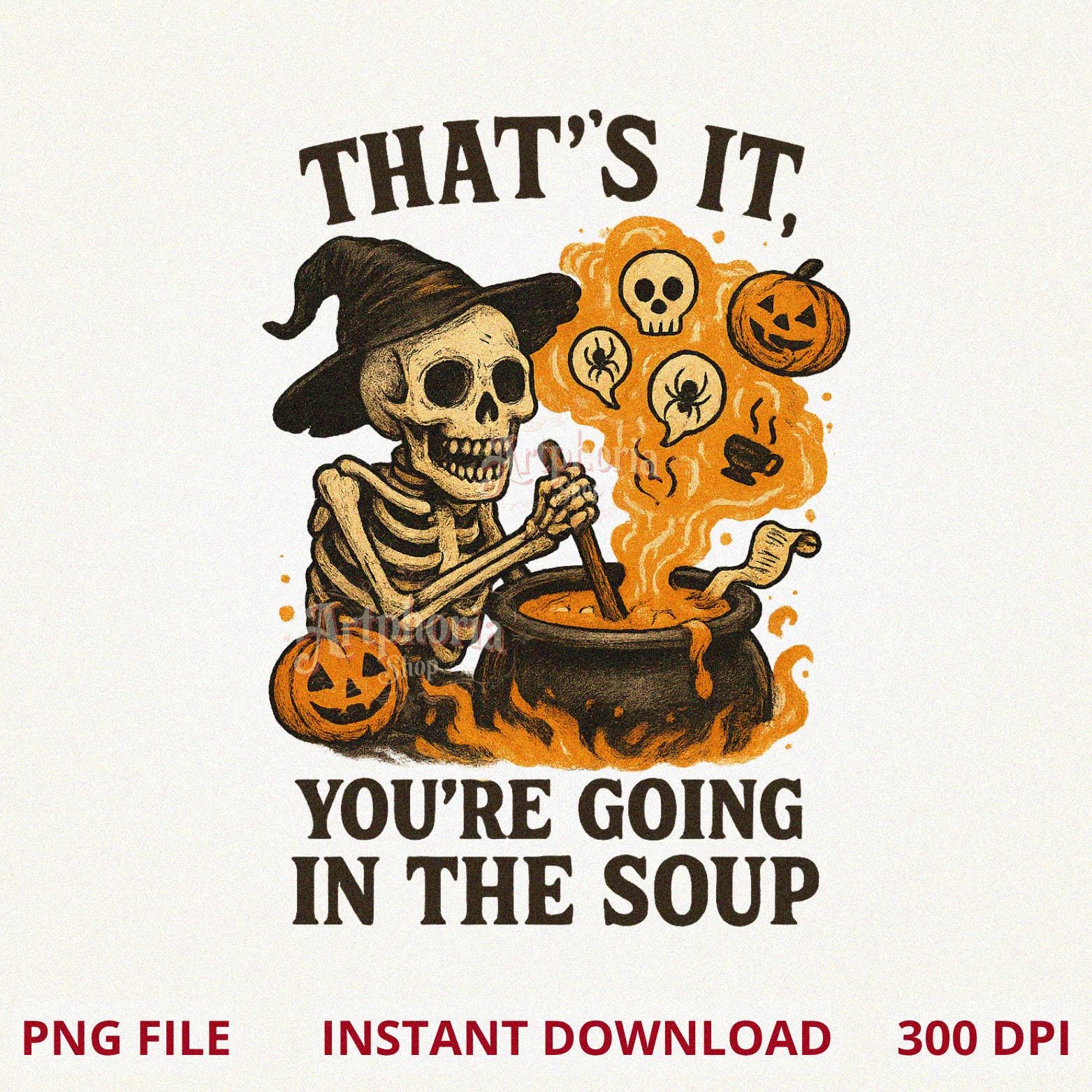 That's It, You're Going in the Soup Png, Funny Halloween Png, Spooky ...