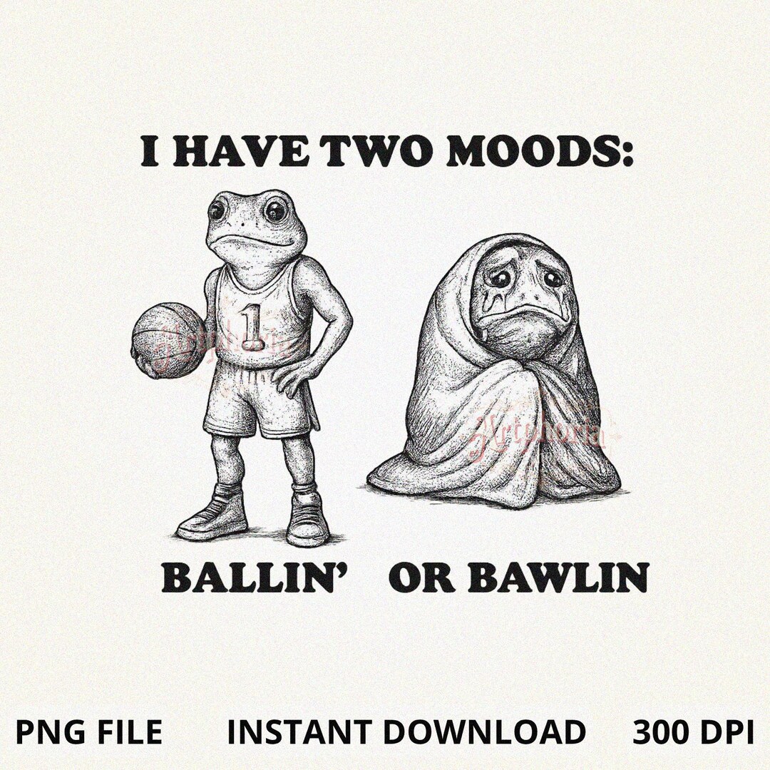 I Have Two Sides Ballin' or Bawlin Png, Funny Basketball Png ...
