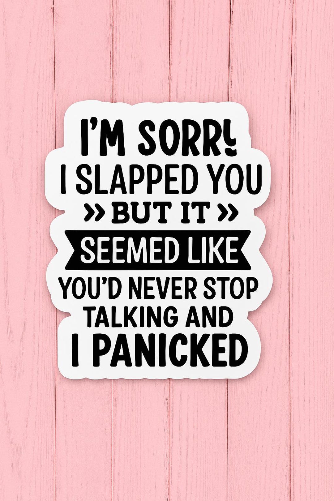Funny Sarcastic "i'm Sorry I Slapped You" Sticker - Waterproof Vinyl - Etsy