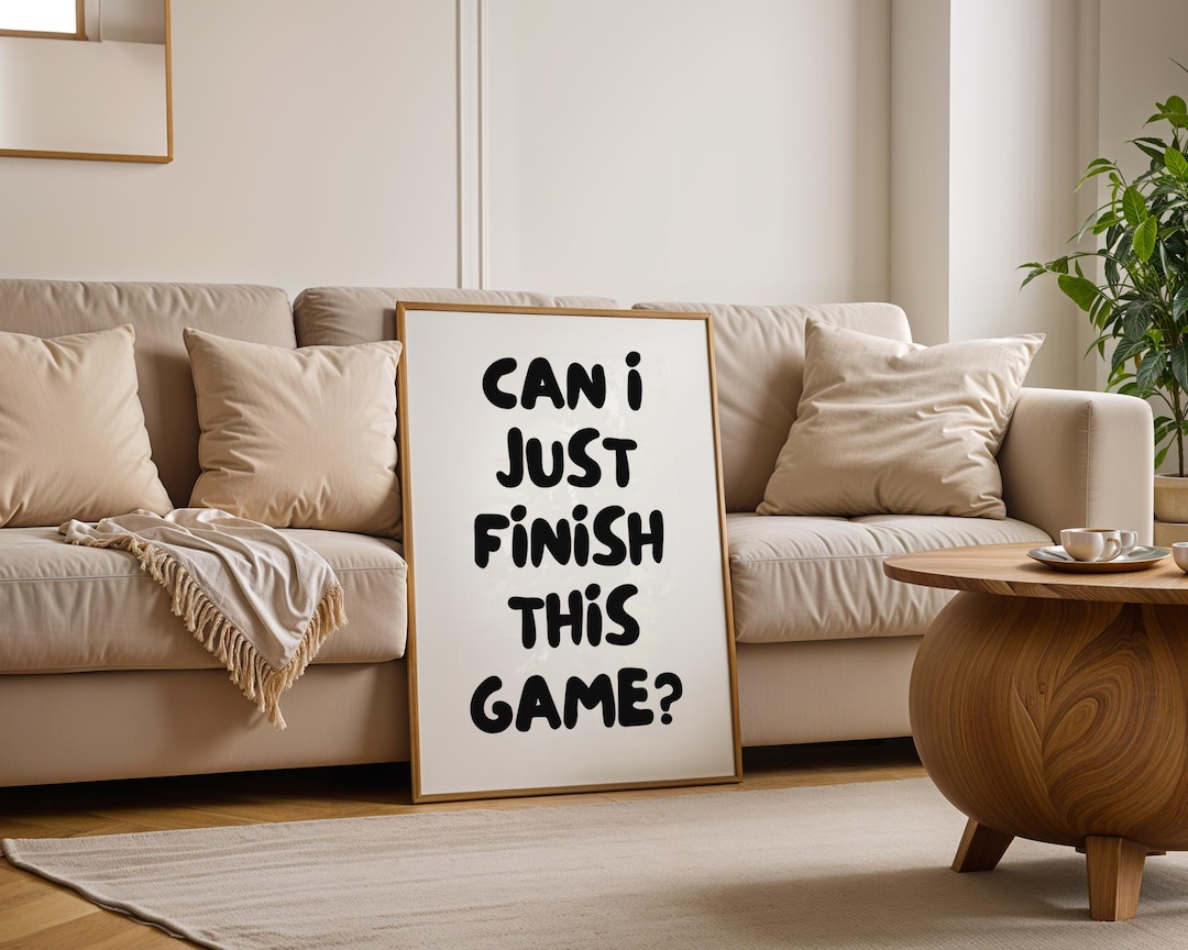Gaming Room Wall Art, Printable Boys Room Wall Decor, Can I Just Finish ...