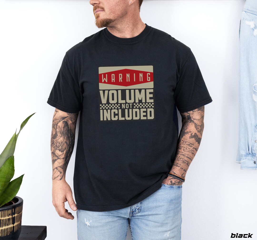 Warning Volume Not Included | Funny Retro Warning Sign Comfort Colors ...