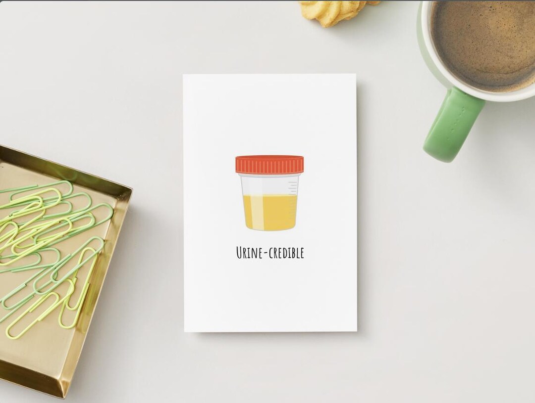 Urine-credible – Funny Medical Pun Greeting Card – 5x7 Healthcare Humor ...