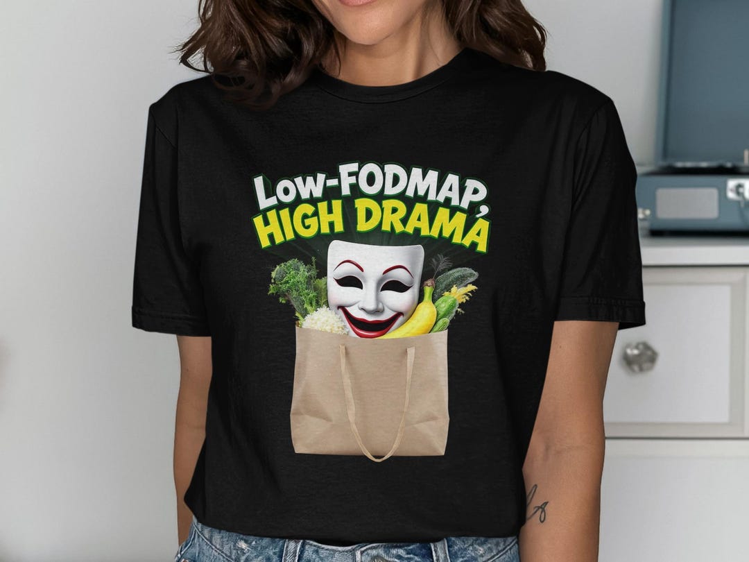 Ibs-t-shirt, Low FODMAP, High Drama, IBS Humor Shirt, Funny Gut Health ...