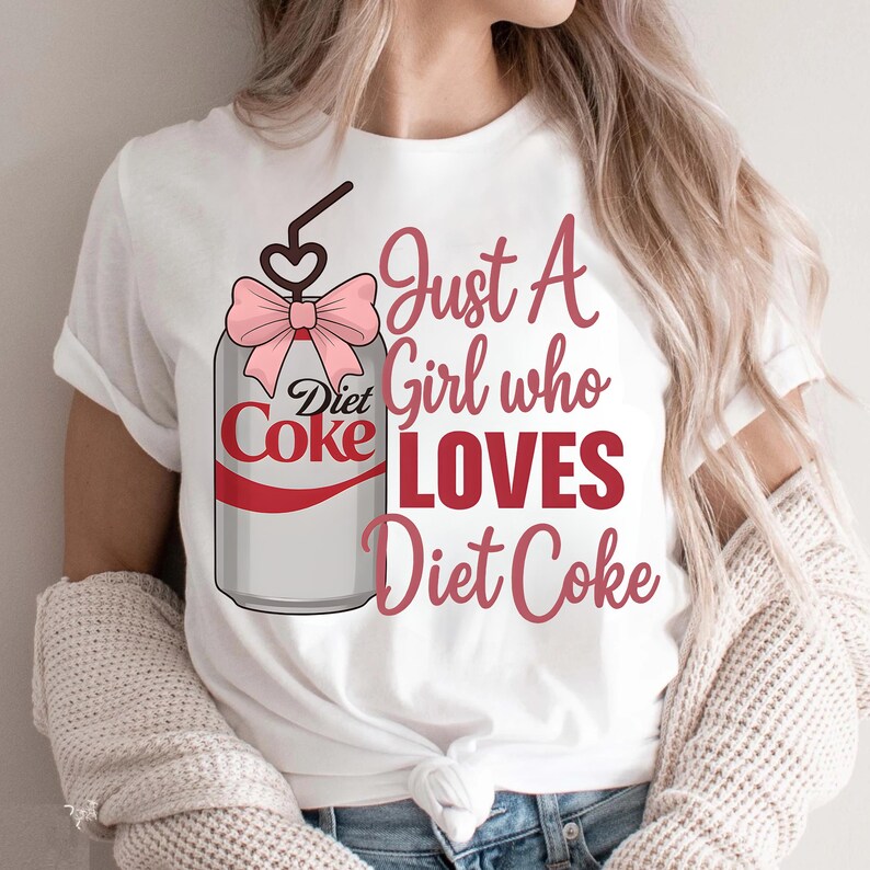 Just a Girl Who Loves Diet Coke PNG, Cute Soda Lover Sublimation, Girly ...