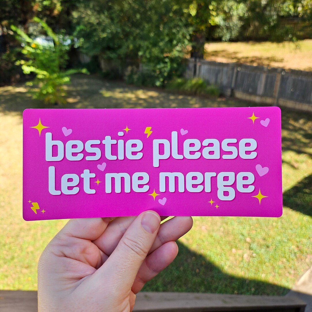 Bestie Please Let Me Merge Bumper Sticker 7x3 - Etsy
