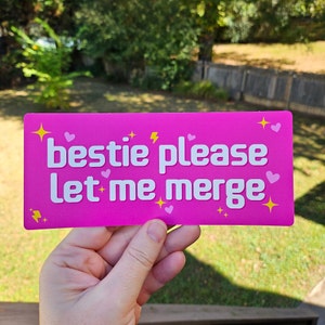 Bestie Please Let Me Merge Bumper Sticker 7x3 - Etsy