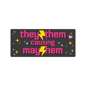 They/them Causing May/hem Funny Bumper Sticker or Magnet 7x3 Gender ...