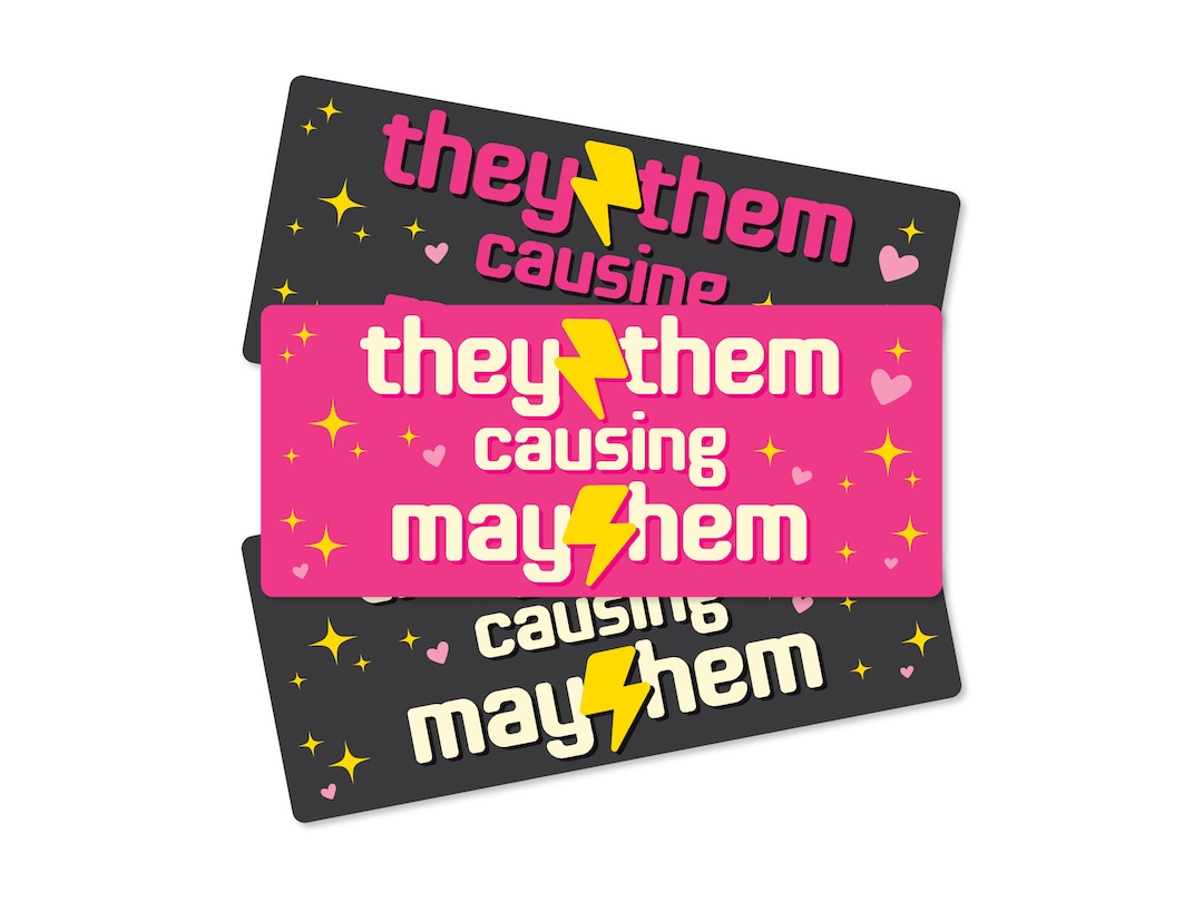 They Them Causing Mayhem – 7" Waterproof Bumper Sticker or Magnet - Etsy