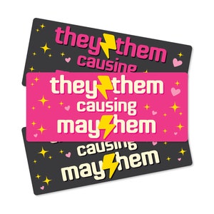 They/them Causing May/hem Funny Bumper Sticker or Magnet 7x3 Gender ...