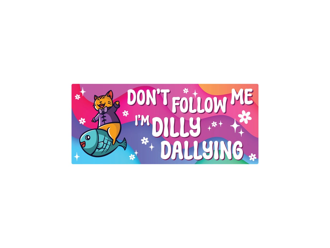 Dilly-dallying Cat Bumper Sticker - Funny Car Magnet (7x3") - Etsy