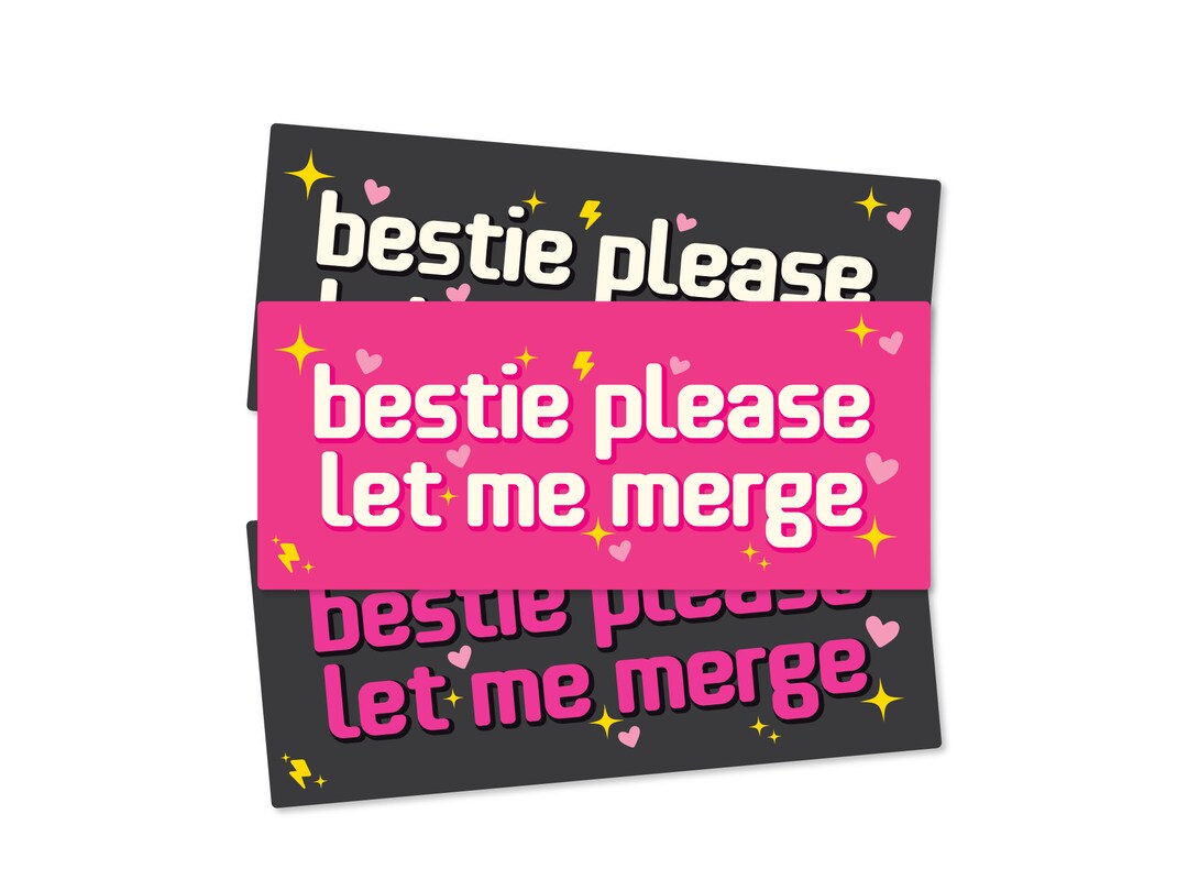 Bestie Please Let Me Merge Bumper Sticker 7x3 - Etsy