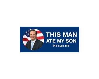 This Man Ate My Son Bumper Sticker Water Resistant Sticker Fade ...