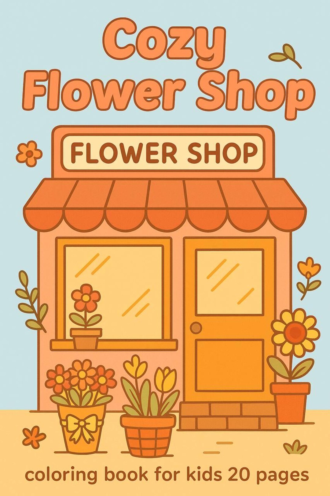 Cozy Flower Shop Coloring Book for Kids • 20 Pages • Printable Coloring ...