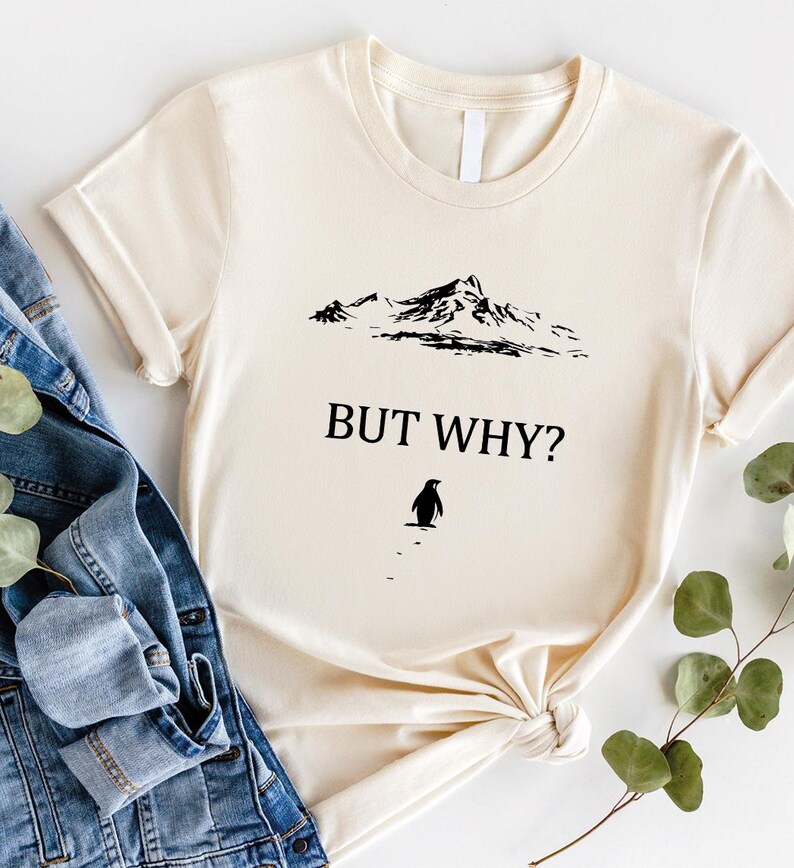 But Why Penguin Shirt: Viral Penguin Meme T-shirt, Trendy Motivational ...