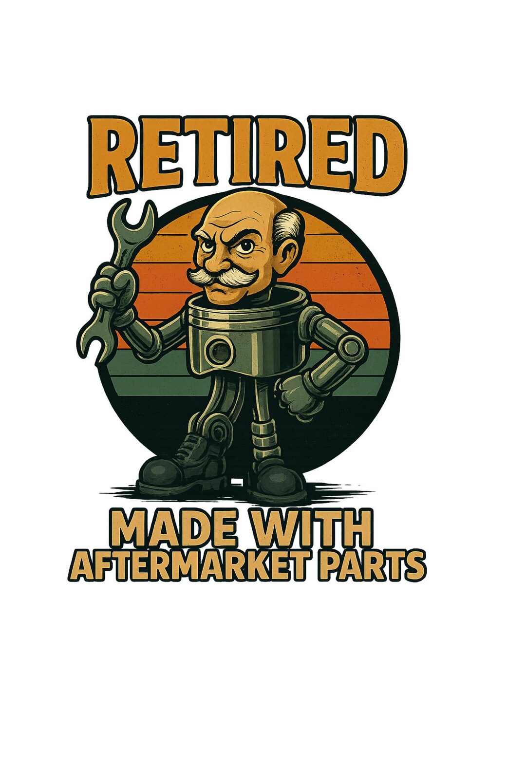 Funny Retired Digital Downloadable PNG | Made With Aftermarket Parts ...