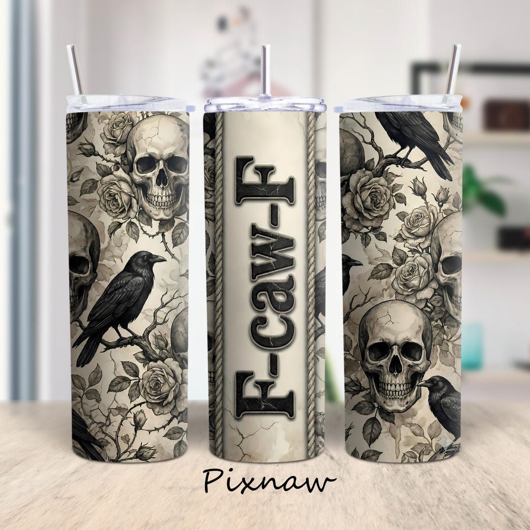 F-CAW-F Tumbler Wrap PNG 20oz Skinny Sublimation Skulls Ravens Rose ...