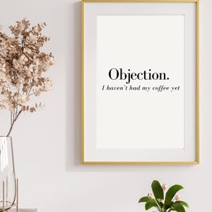 Objection- Coffee –digital Download | Working Mom Wall Art | Law Office ...