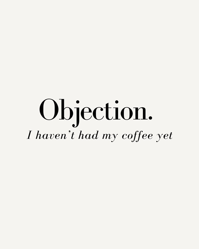 Objection- Coffee –digital Download | Working Mom Wall Art | Law Office ...