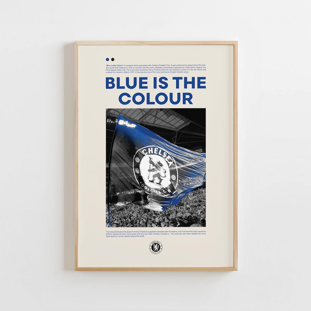 Chelsea Poster, Blue is the Colour Poster, Decor of Chelsea Fun ...