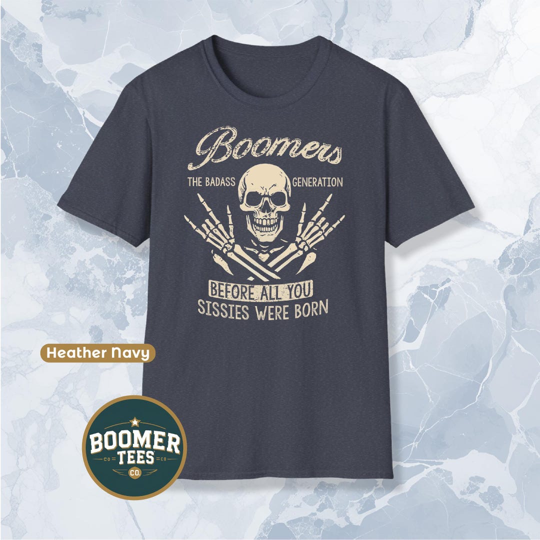 Boomers Badass Generation Shirt Funny Boomer Pride Tee Bold Retro Humor ...