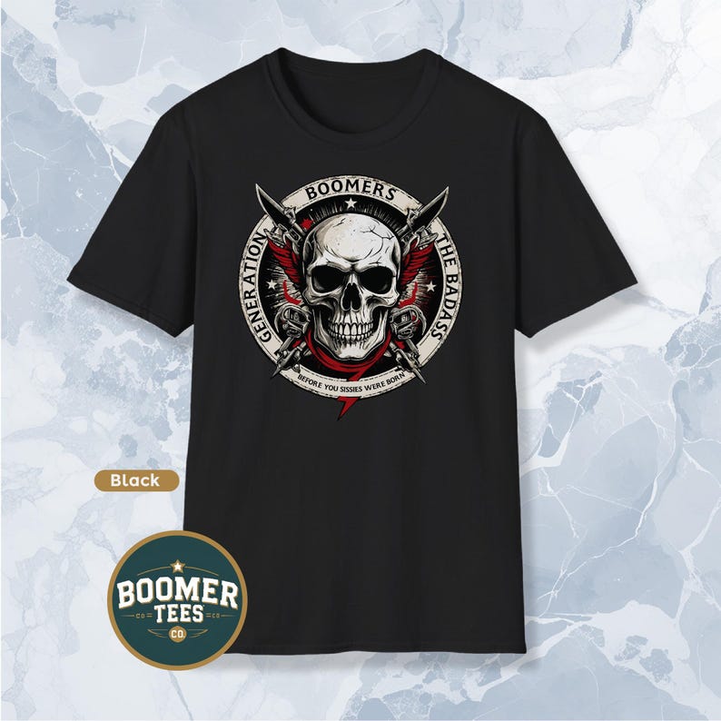 Boomers Badass Generation Skull Shirt Funny Boomer Pride Tee Bold Retro ...