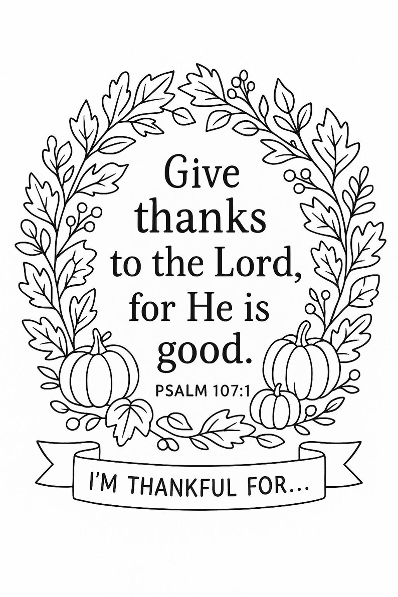 Thankful Harvest Bible Verse Coloring Page | Psalm 107:1 Gratitude ...
