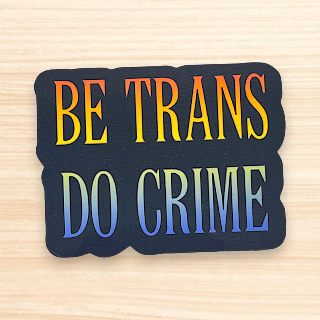 Be Trans Do Crime Sticker: Customizable LGBTQ Pride Sticker - Etsy