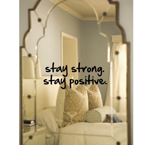 Wall Decal Mirror Decal Stay Strong. Stay Positive. - Etsy