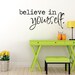 Believe in Yourself Inspirational Wall Art Inspirational Wall Decals ...