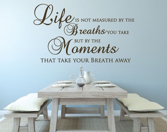 Life is Not Measured by the Breaths We Take but by the Moments Vinyl ...