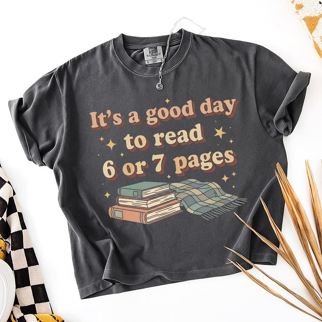 Its A Good Day to Read 6 or 7 Pages PNG Funny Book Lover Sublimation ...