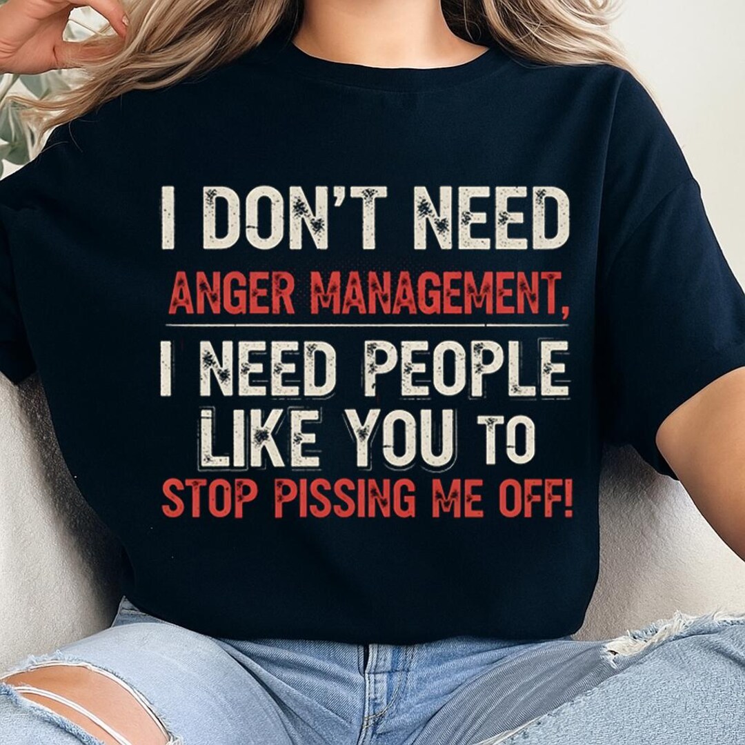 I Don't Need Anger Management Funny PNG Design Download for Sublimation ...