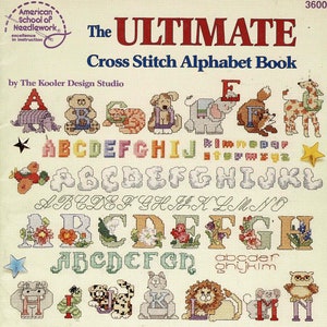The Ultimate Cross Stitch Alphabet Book/ Charted Designs by the Kooler ...