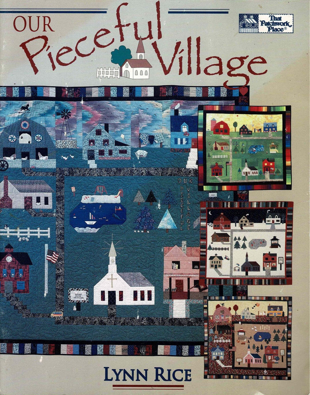 Our Pieceful Village, Lynn Rice for That Patchwork Place Publisher ...