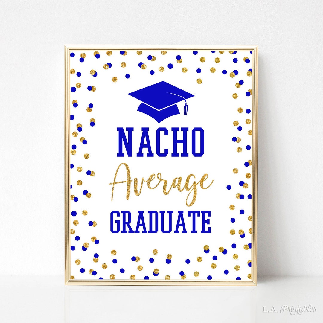 Nacho Average Graduate Graduation Party Sign Royal Blue & - Etsy