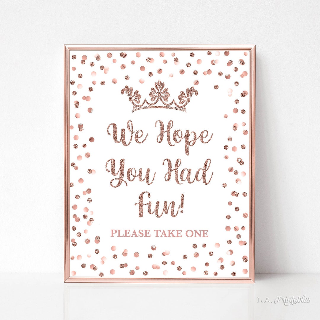 We Hope You Had Fun Please Take One Sign, Rose Gold Princess Favor Sign ...