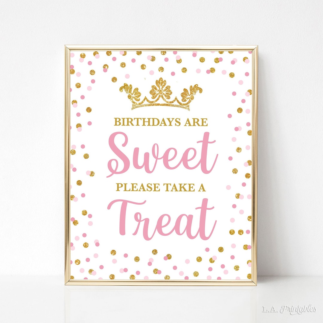Birthdays Are Sweet Please Take a Treat Sign, Pink & Gold Princess ...