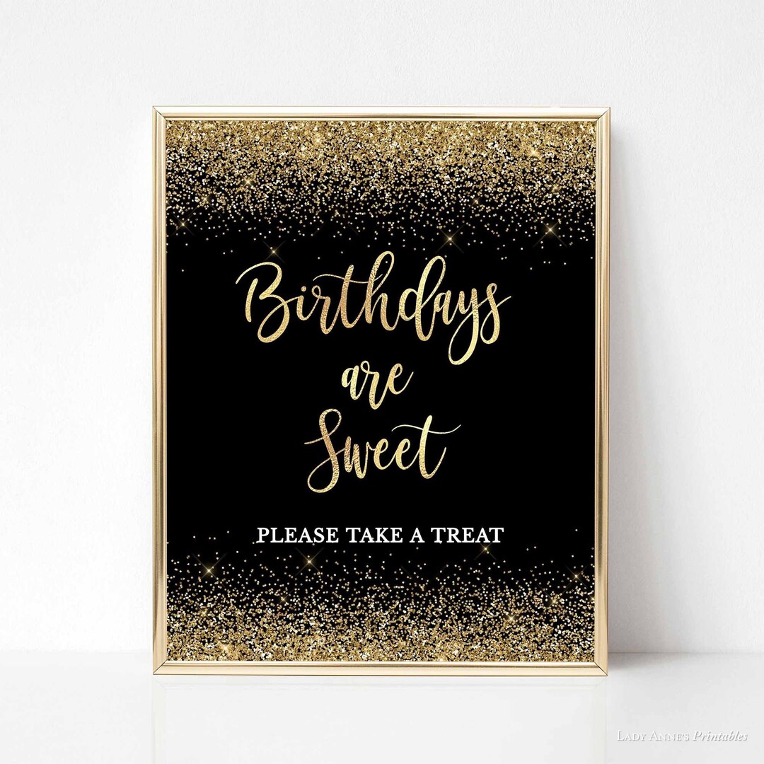 Birthdays Are Sweet Please Take a Treat Sign, Black & Gold Glitter ...