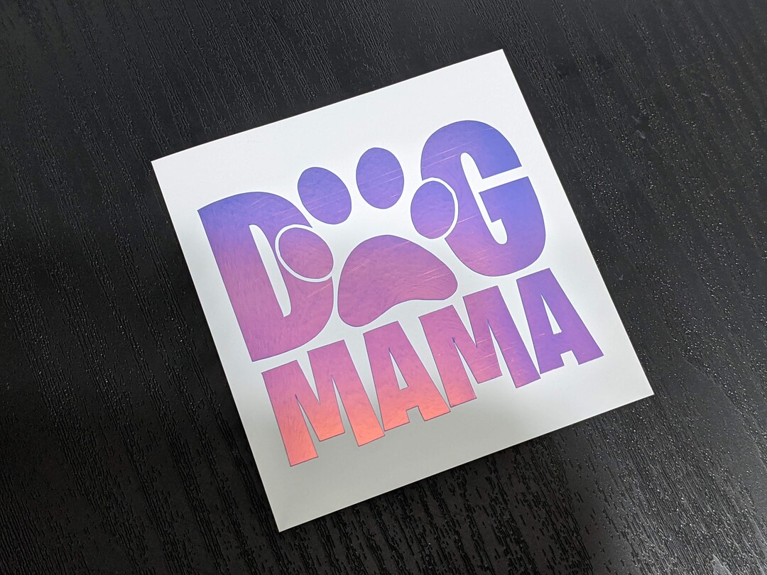 Dog Mama Paw Print Permanent Vinyl Decal Sticker in Gorgeous ...