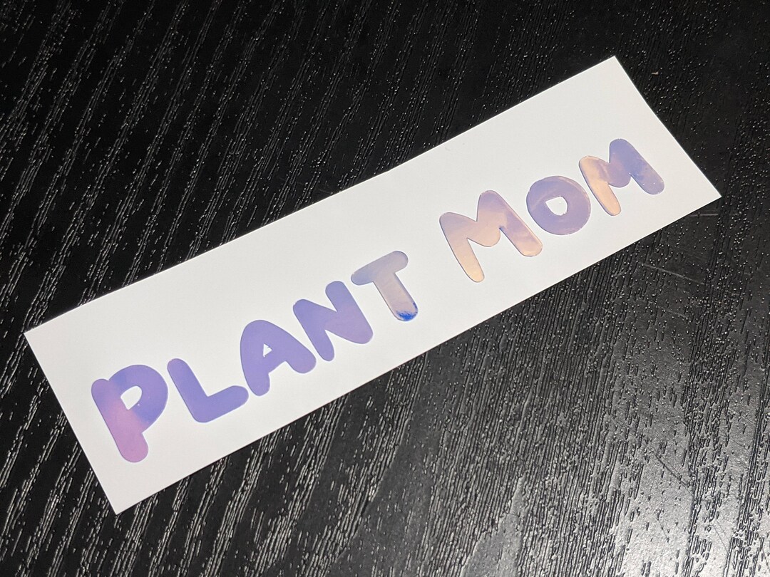 Plant Mom Permanent Vinyl Decal Sticker in Gorgeous Holographic or ...