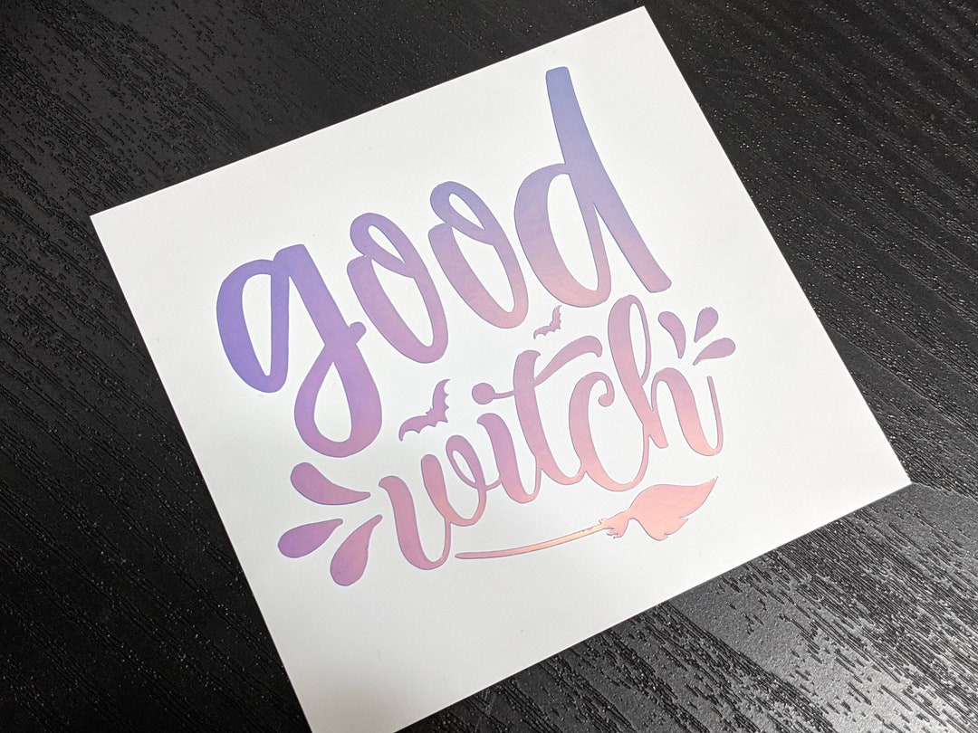 Good Witch Permanent Vinyl Decal Sticker in Gorgeous Holographic or ...