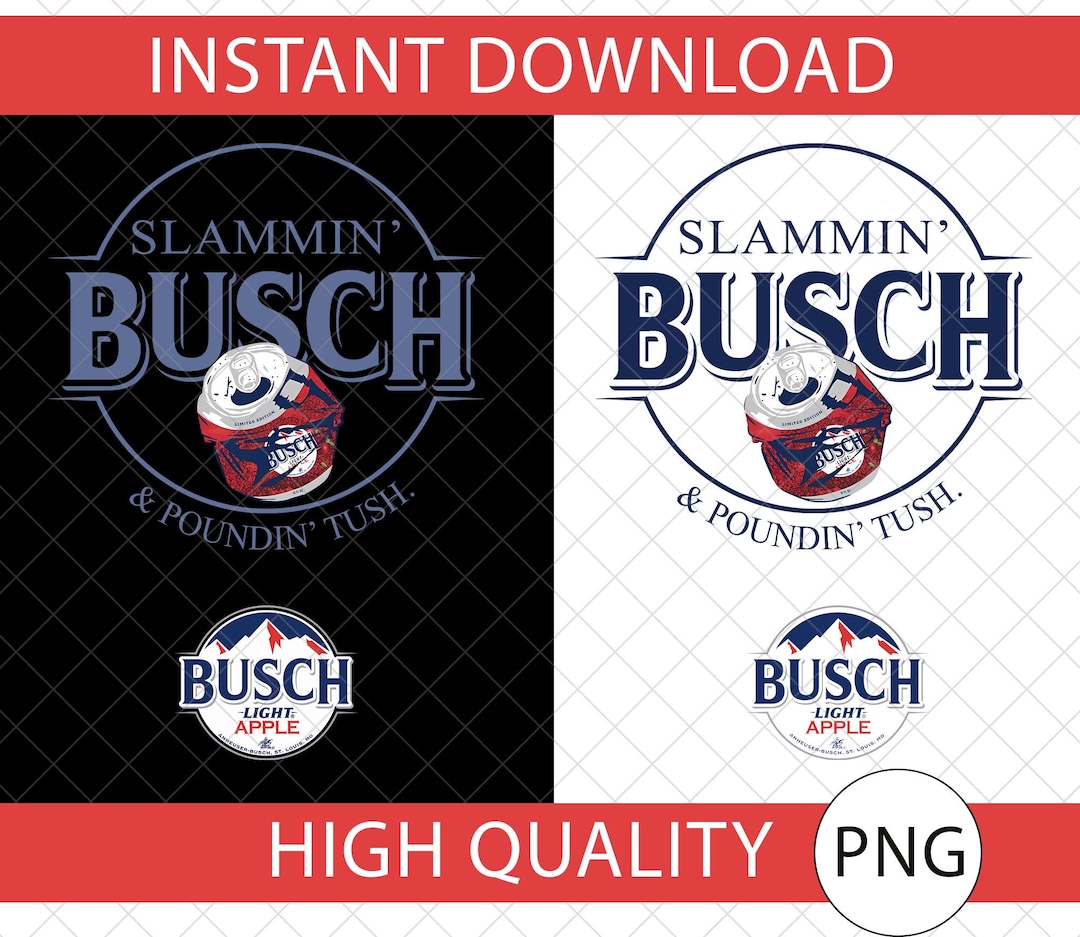 Slammin’ Busch and Punding Tush PNG, Busch Apple, Busch Lite, Bapple ...
