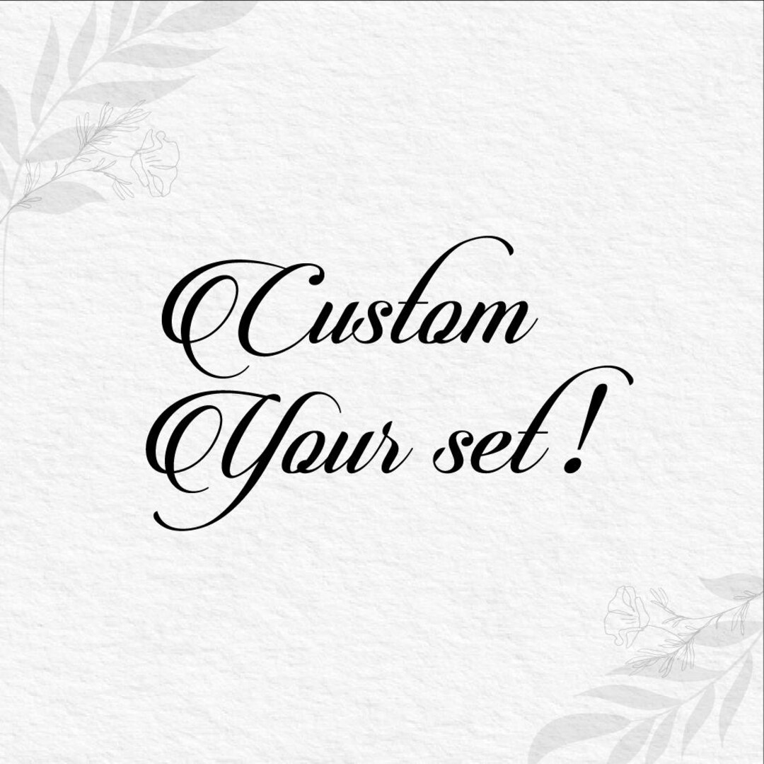Message Me First - Custom Your Set | Not Eligible for Discounts - Etsy