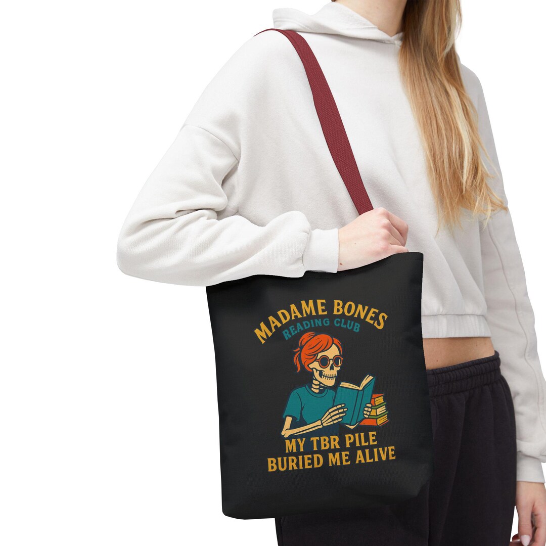 Madame Bones Reading Tote / My TBR Pile Buried Me Alive, Book Lover's ...