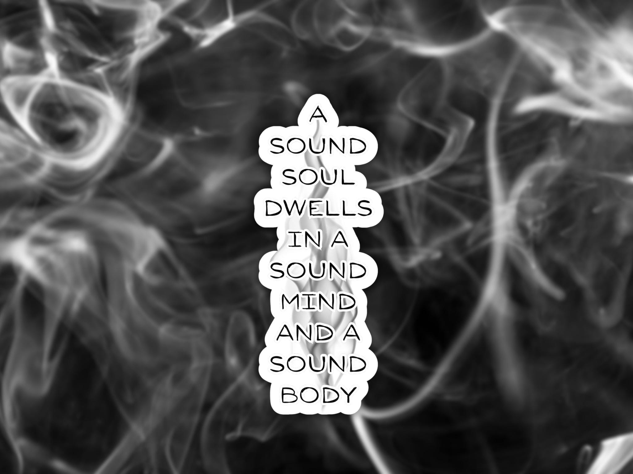 A Sound Soul Dwells in a Sound Mind Glossy Vinyl Sticker, Multiple ...